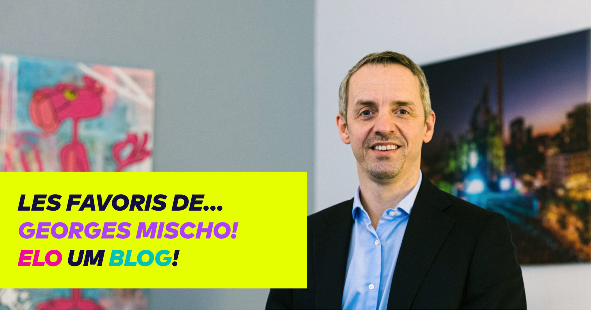 Les favoris de... Georges Mischo! - Escher Blog