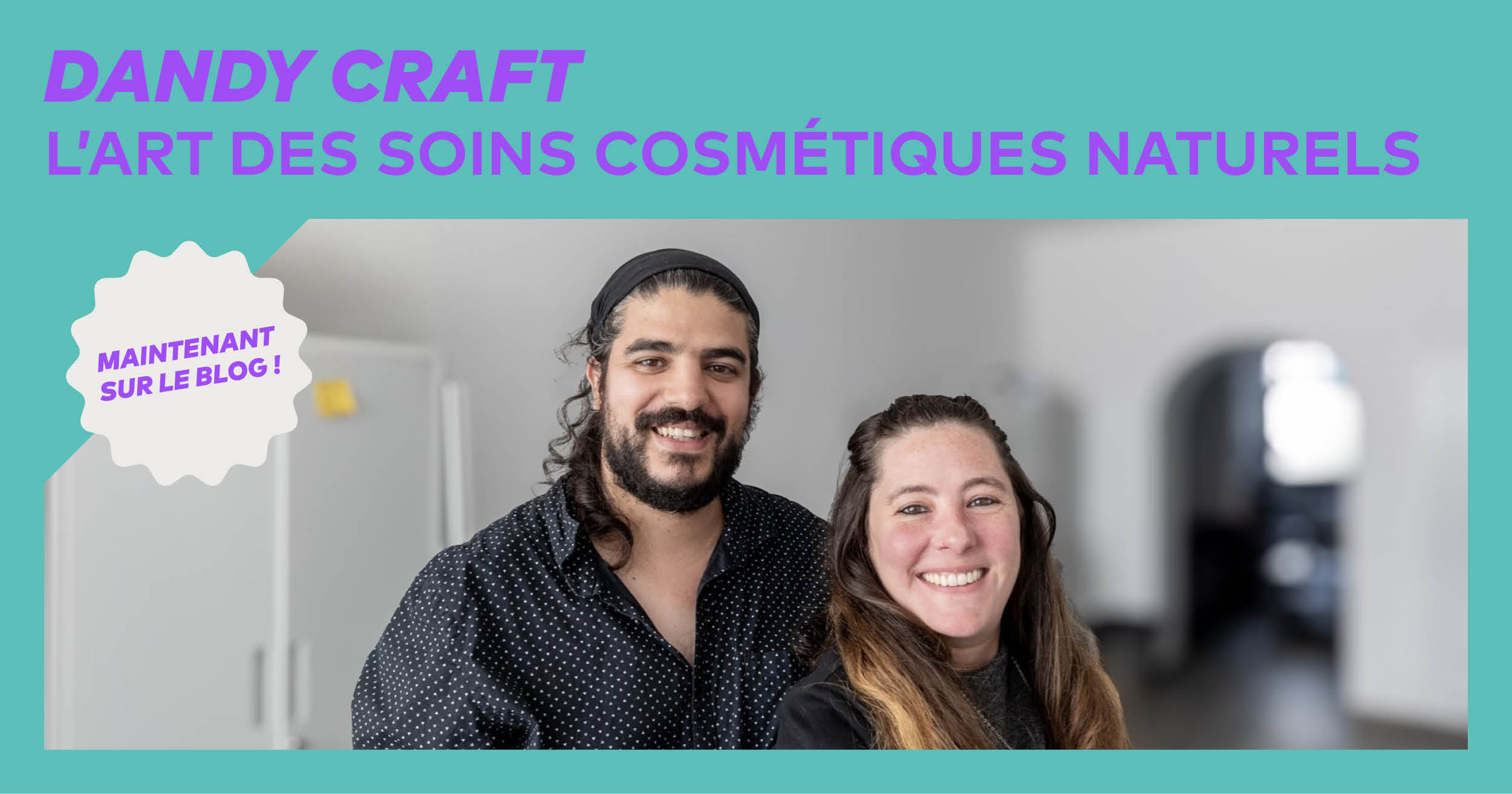 Dandy Craft – L’art des soins cosmétiques naturels - Escher Blog