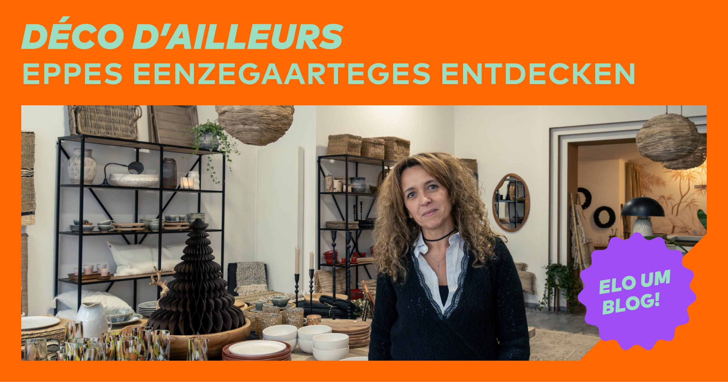 Déco D’Ailleurs – Eppes Eenzegaarteges entdecken - Escher Blog